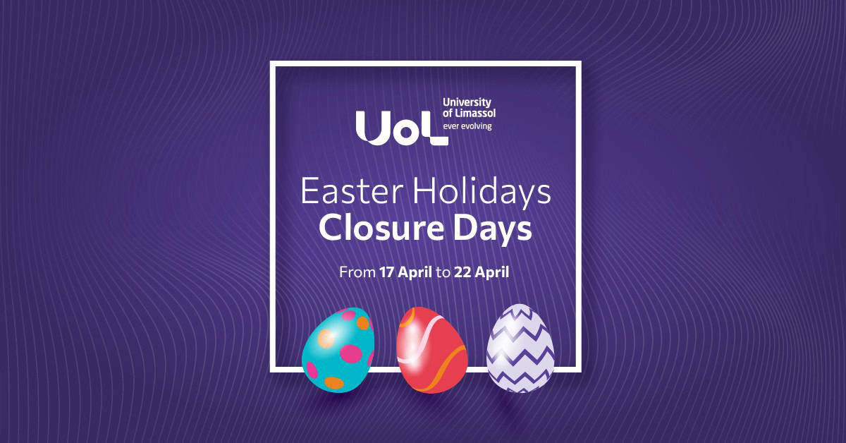 Easter Season Closure Dates 2025 - UoL / University of Limassol